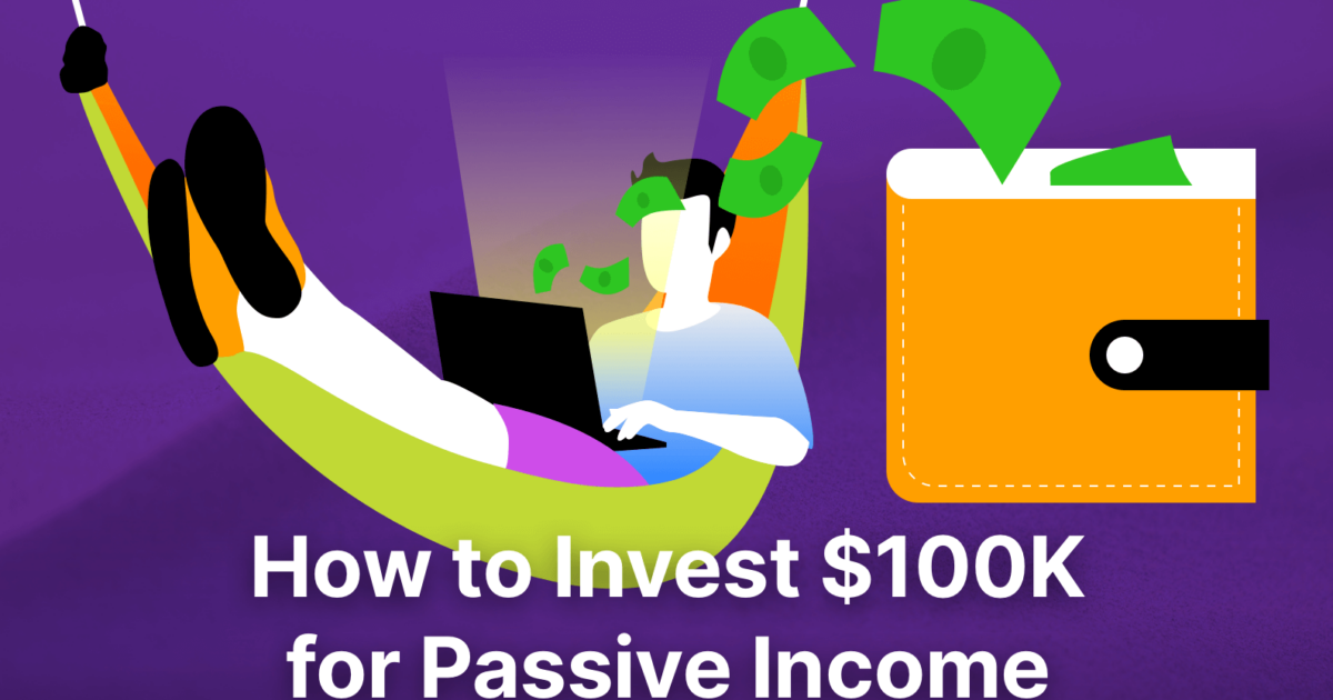 How to Invest $100K for Passive Income | Wealthica